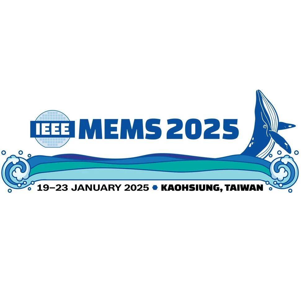 IEEE MEMS 2025中国大陆论文录用情况：北京大学、上海微系统所、上海交大排名前三_Poster_会议_Oral