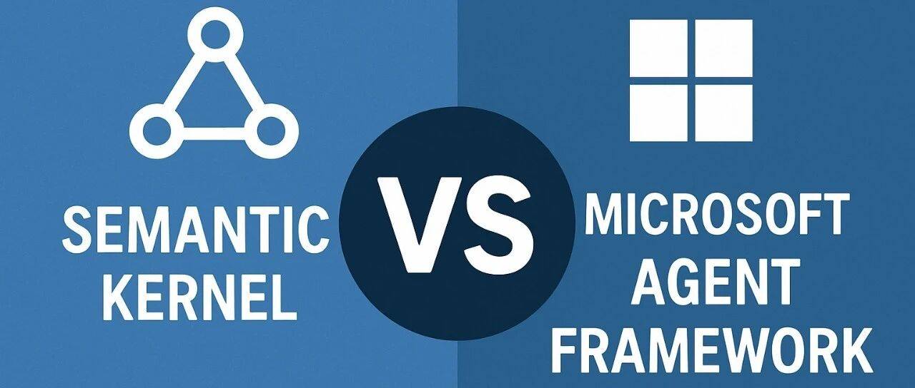 Microsoft Agent Framework 与 Semantic Kernel 全维度深度拆解与实战指南_上下文_工具_智能