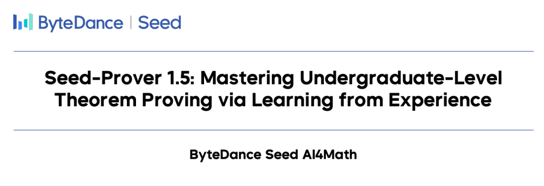 字节Seed发布最强数学模型：一招“打草稿”，IMO银牌变金牌_Prover_推理_Agentic